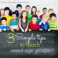 3 Simple Tips to Teach Preschool Mixed Age Groups - Pre-K Pages