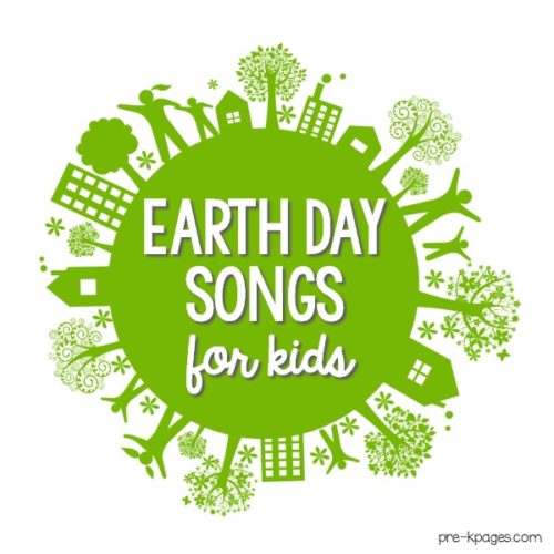 8 Earth Day Songs for Kids - Pre-K Pages